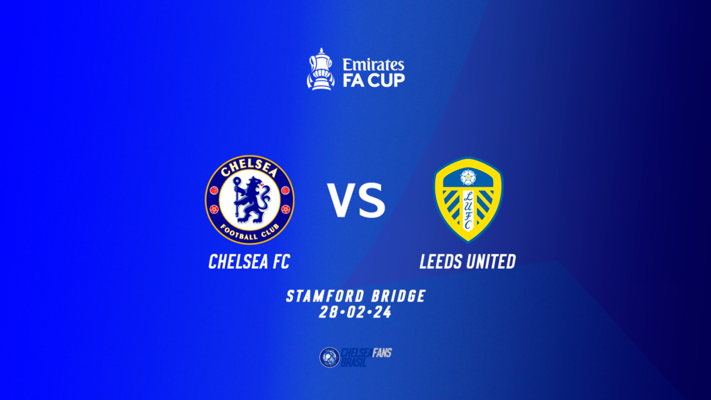 Chelsea vs Leeds United – FA Cup – Onde assistir, informações das ...